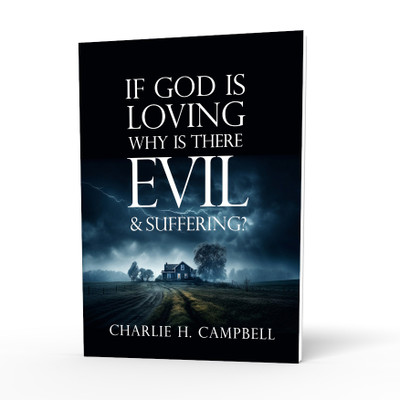 If God is Loving, Why is there Evil and Suffering? (Book)