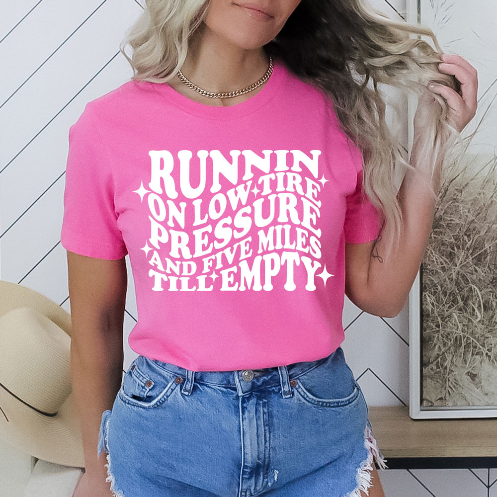 Runnin On Low Tire Pressure And Five Miles Till Empty WHITE DTF Heat ...