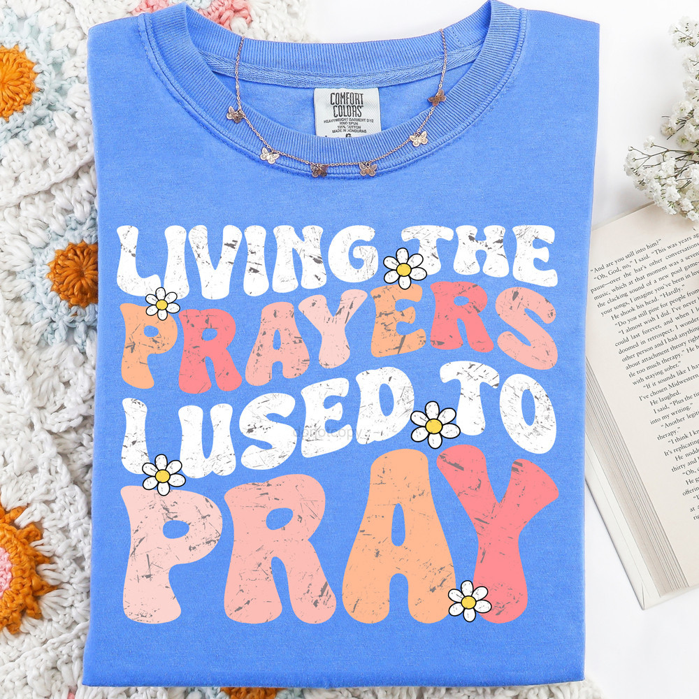 Retro Distressed Living The Prayers I Used To Pray DTF Heat Transfer