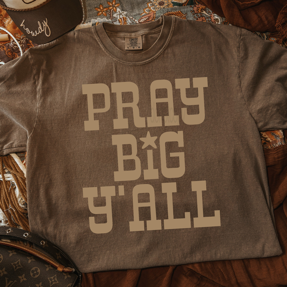 Pray Big Y'all DTF Heat Transfer
