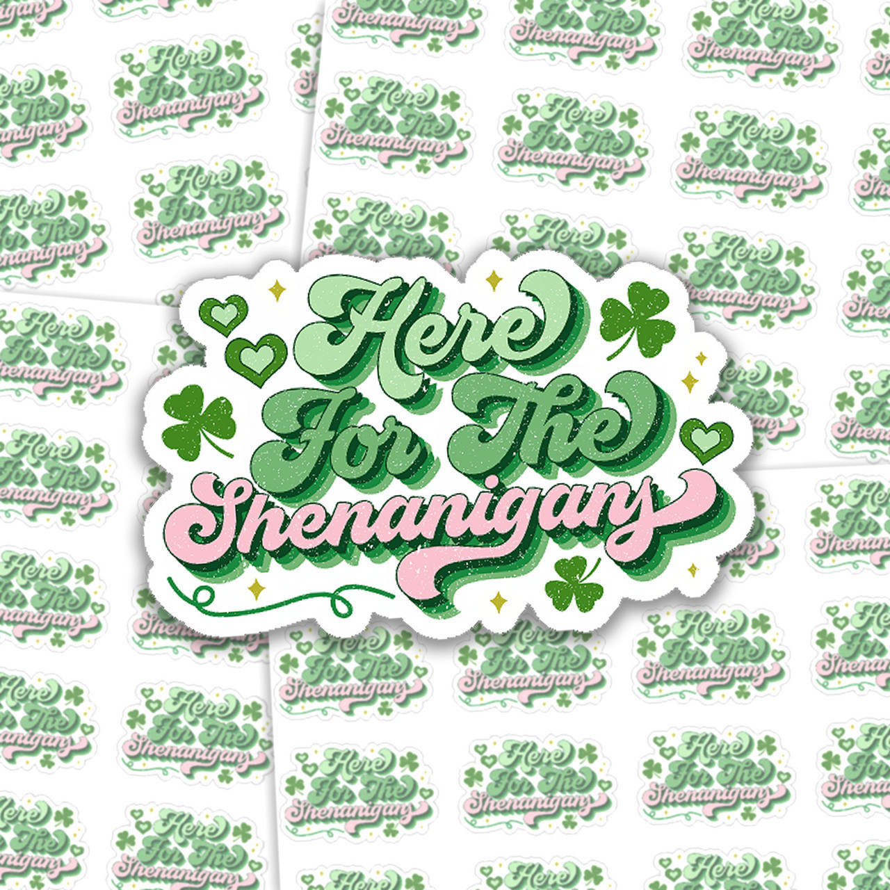 Here For The Shenanigans Sticker Sheet