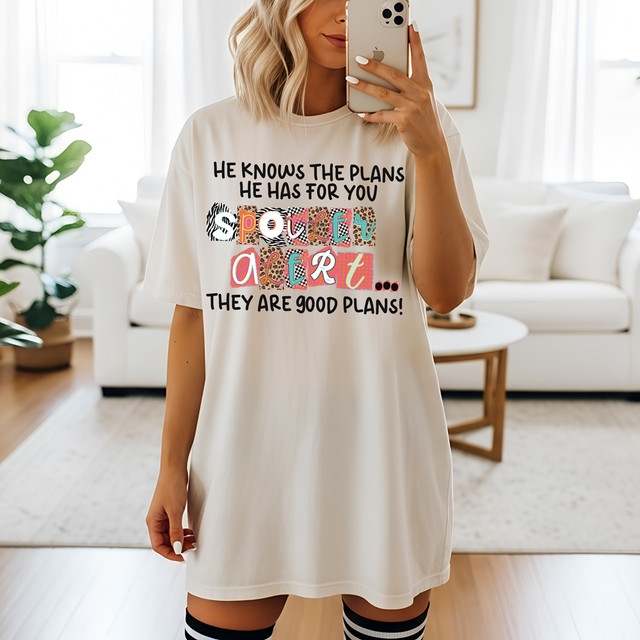 He Knows The Plan He Has For You Spoil Alert... They Are Good Plans DTF ...