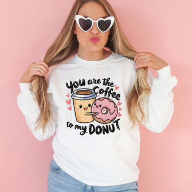 You Are The Coffee To My Donut DTF Heat Transfer
