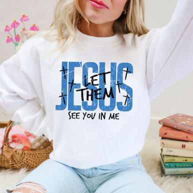 Jesus Let Them See You In Me BLUE DTF Heat Transfer