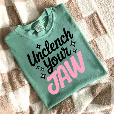 Unclench Your Jaw DTF Heat Transfer