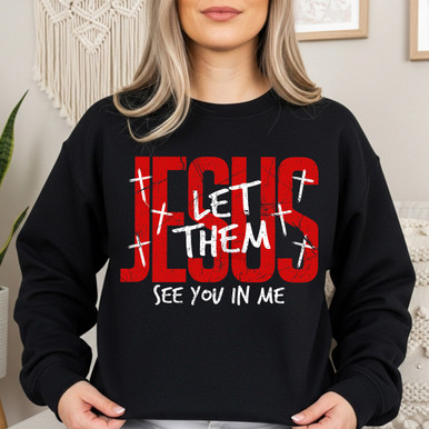 Jesus Let Them See You In Me RED DTF Heat Transfer