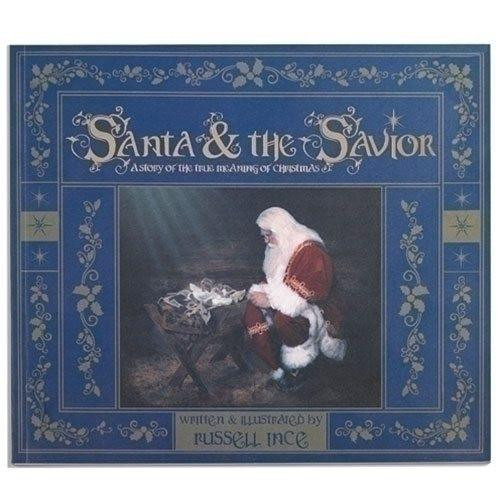 Santa and the Savior: A Story of the True Meaning of Christmas ...