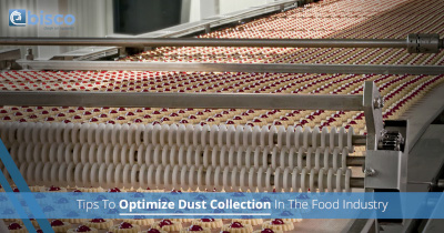 Tips To Optimize Dust Collection In The Food Industry - BISCO Enterprise