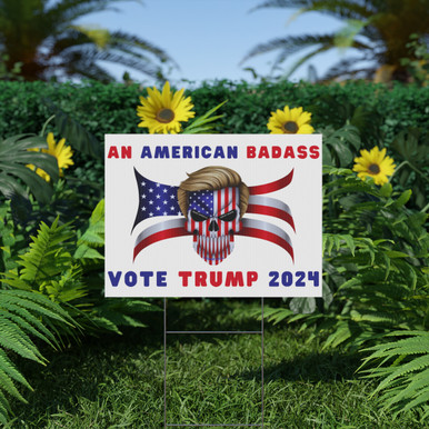 Vote Trump 2024 - American Badass - Skull Embedded USA Flag - Plastic Yard Sign