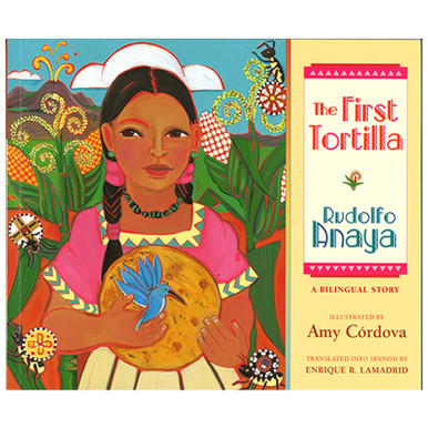 The First Tortilla: A Bilingual Story - Tooth of Time Traders