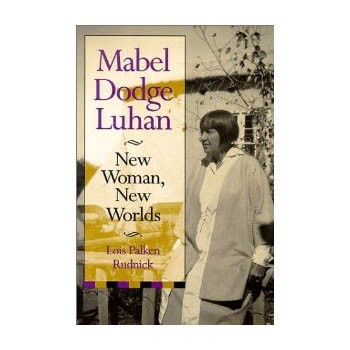 Mabel Dodge Luhan: New Woman, New Worlds - Tooth of Time Traders