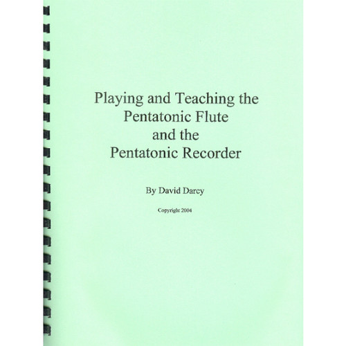 Playing And Teaching The Pentatonic Flute And Pentatonic Recorder A