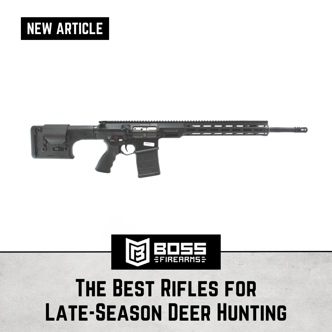 The Best Rifles for Late-Season Deer Hunting - Boss Firearms Company, LLC