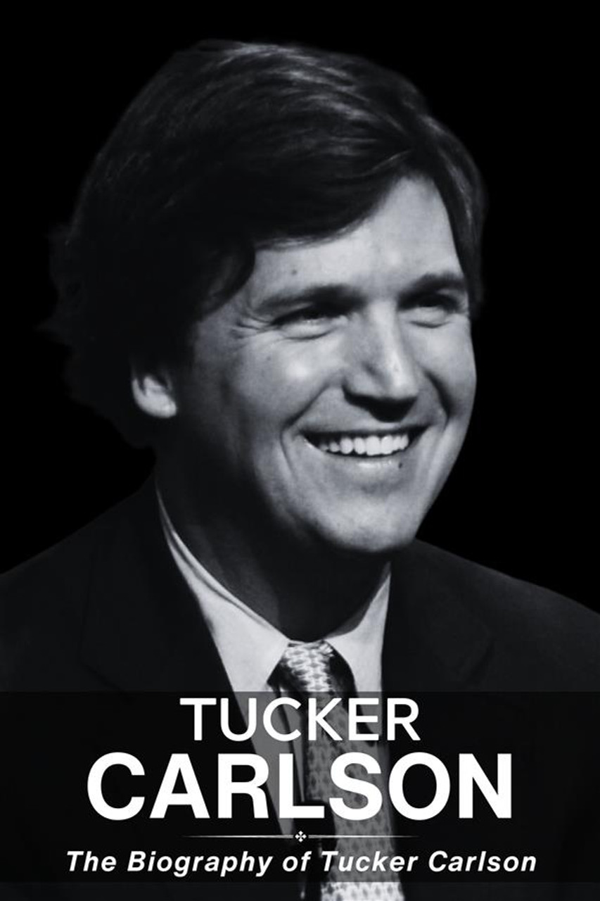 Tucker Carlson Biography - ebook