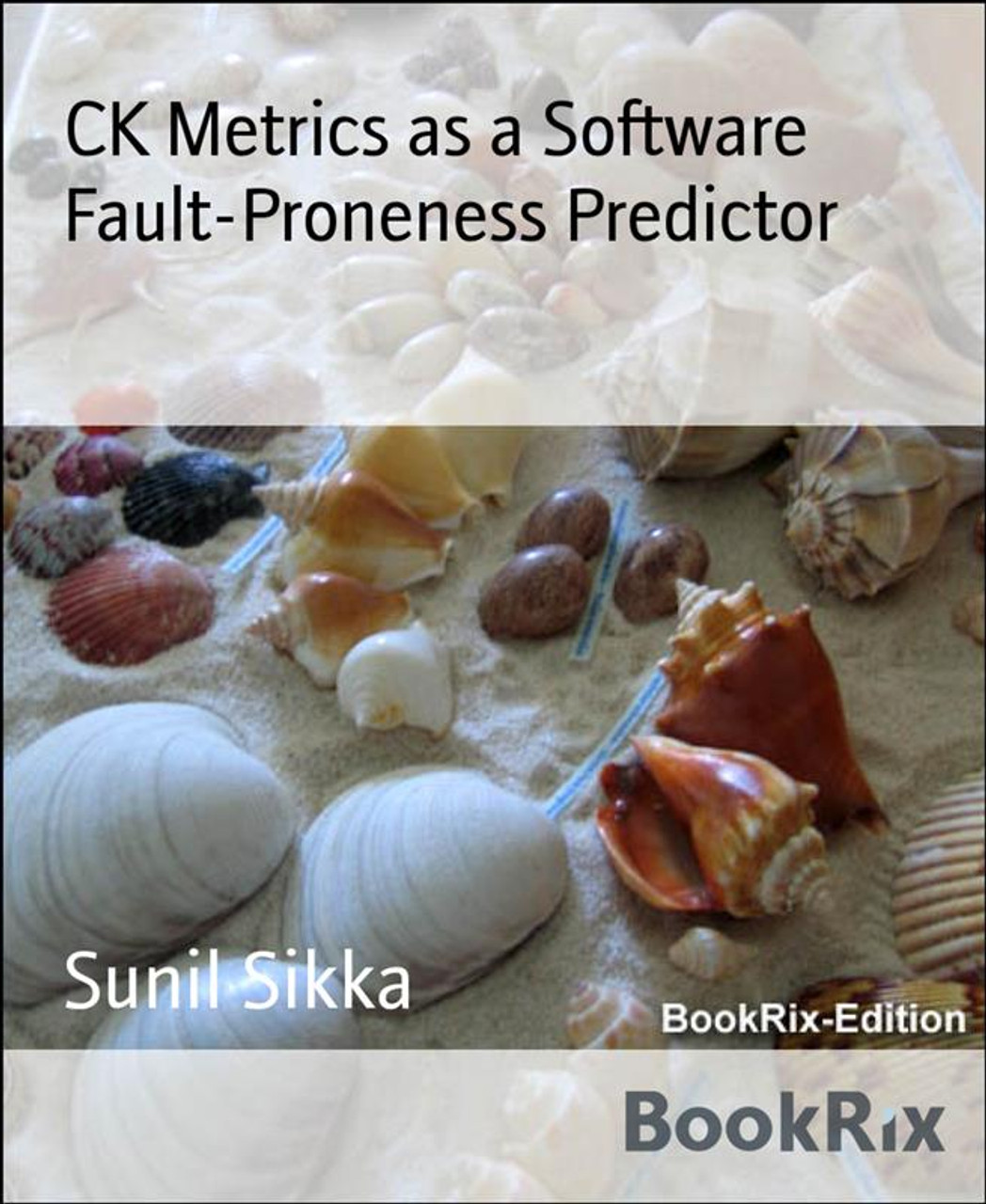 Ck Metrics As A Software Fault Proneness Predictor Ebook