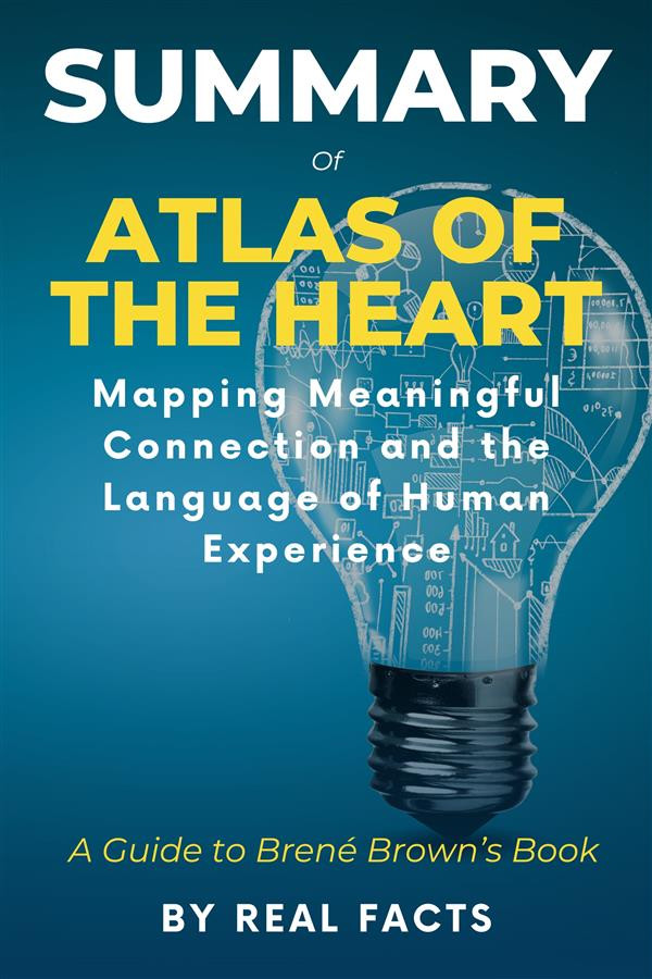 Summary of Atlas of the Heart: Mapping Meaningful Connection and the ...