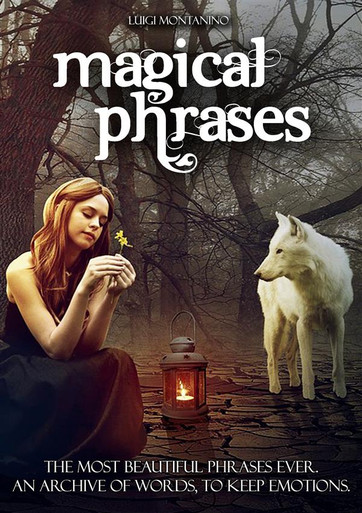 Magic Phrases: The most beautiful sentences ever. An archive of words ...