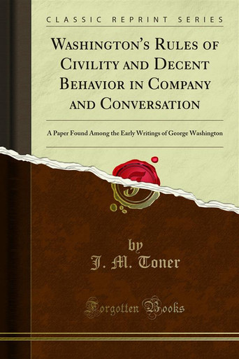 Washington's Rules of Civility and Decent Behavior in Company and ...
