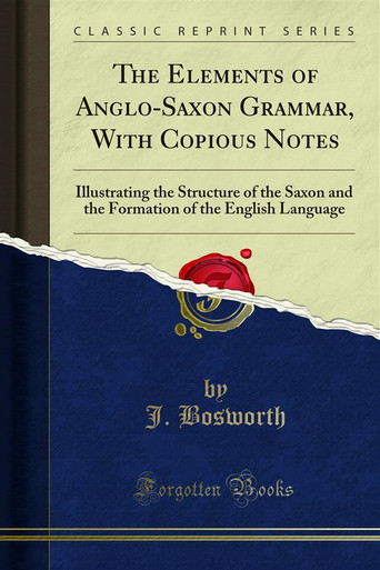 The Elements of Anglo-Saxon Grammar, With Copious Notes - ebook