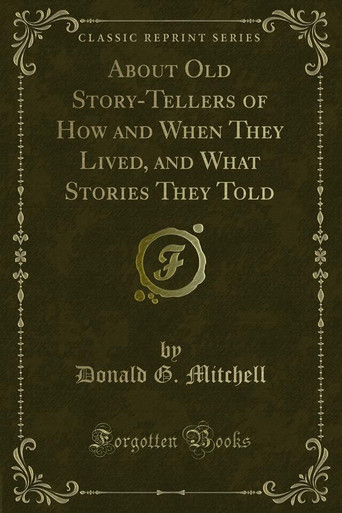 About Old Story-Tellers of How and When They Lived, and What Stories ...