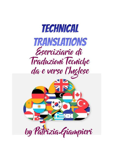 Technical Translations: Eserciziario di Traduzioni Tecniche da e verso ...