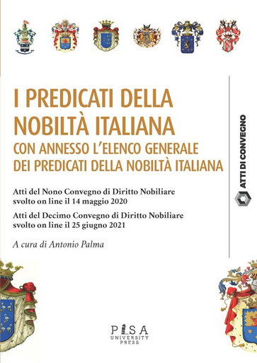I predicati della nobiltà Italiana. Con annesso l'elenco generale dei ...