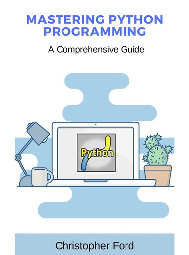 Mastering Python Programming: A Comprehensive Guide - ebook