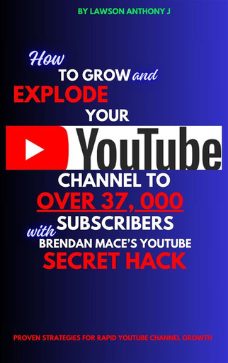 How To Grow and Explode Your Youtube Channel to Over 37, 000 Youtube Subscribers With Brendan ...