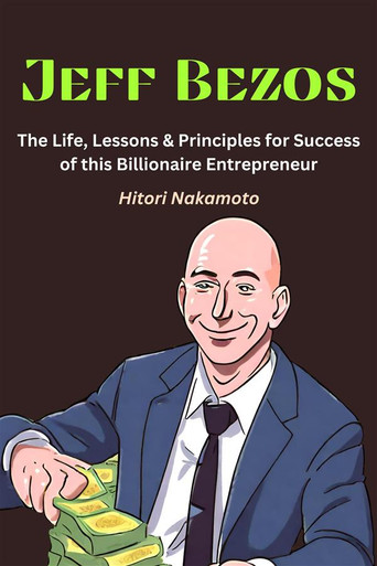 Jeff Bezos:The Life, Lessons & Principles for Success of this ...