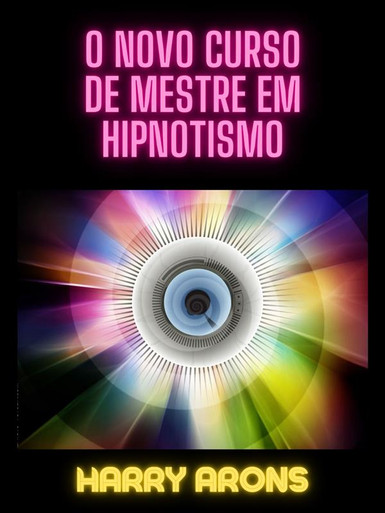 O Novo Curso de Mestre em Hipnotismo (Traducido) - ebook