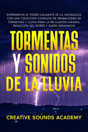 Tormentas y sonidos de la lluvia: experimenta el poder calmante de la naturaleza con una ...