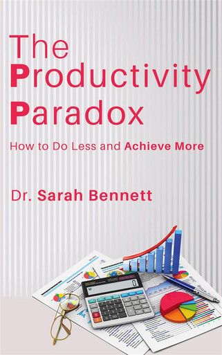 The Productivity Paradox - How to Do Less and Achieve More - ebook