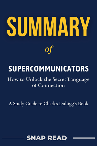 Summary of Supercommunicators: How to Unlock the Secret Language of ...