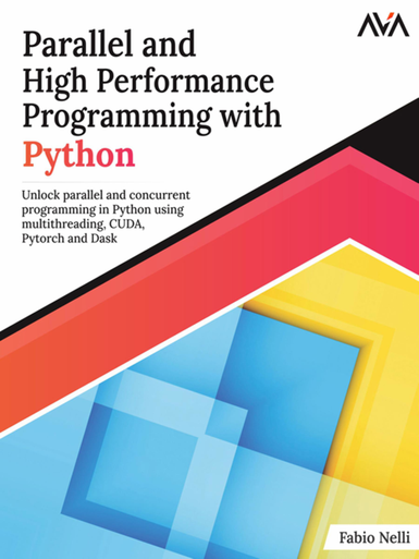Parallel and High Performance Programming with Python: Unlock Parallel and Concurrent ...