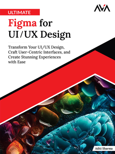 Ultimate Figma for UI/UX Design: Transform Your UI/UX Design, Craft ...