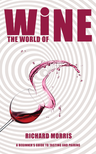 The World of Wine - A Beginner’s Guide to Tasting and Pairing - ebook