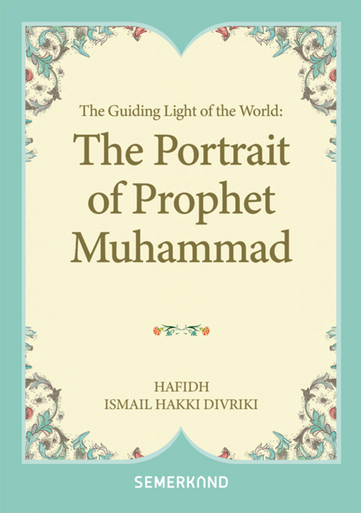 The Guiding Light of the World: The Portrait of Prophet Muhammad - ebook