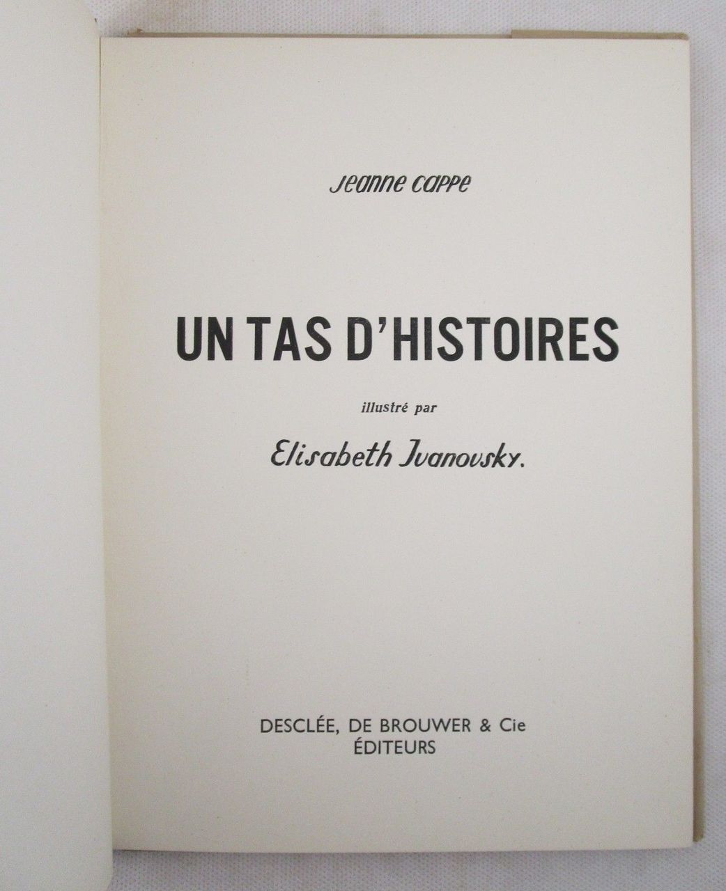 UN TAS D'HISTOIRES, by Jeanne Cappe & Elisabeth Ivanovsky - 1936 ...