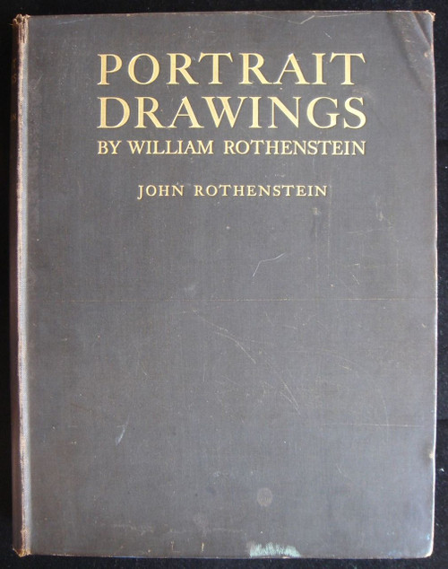 THE PORTRAIT DRAWINGS OF WILLIAM ROTHENSTEIN, by John Rothenstein 1927 ...