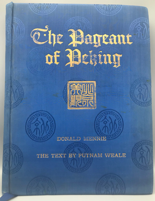 THE PAGEANTRY OF PEKING, by Donald Mennie and Putnam Weale - 1920 [Ltd ...