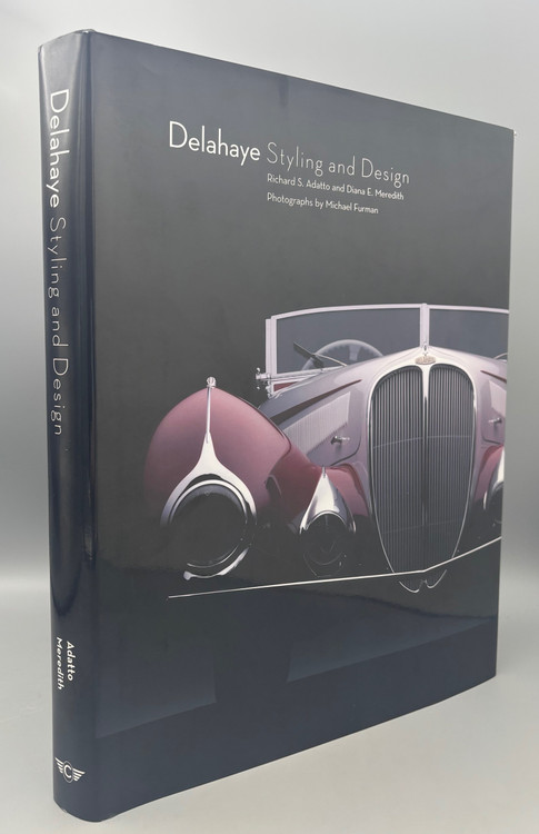DELAHAYE: STYLING AND DESIGN, by Richard S. Adatto and Diana E ...