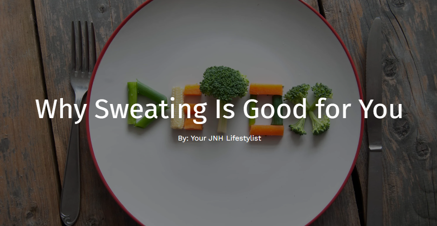 Why Sweating Is Good for You - JNH Lifestyles