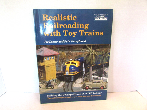 REALISTIC RAILROADING WITH TOY TRAINS CLASSIC TOY TRAINS SOFTCOVER BOOK ...