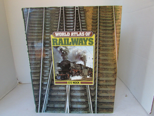 WORLD ATLAS OF RAILWAYS O S NOCK TRAINS COFFEE TABLE HARDCOVER BOOK W ...