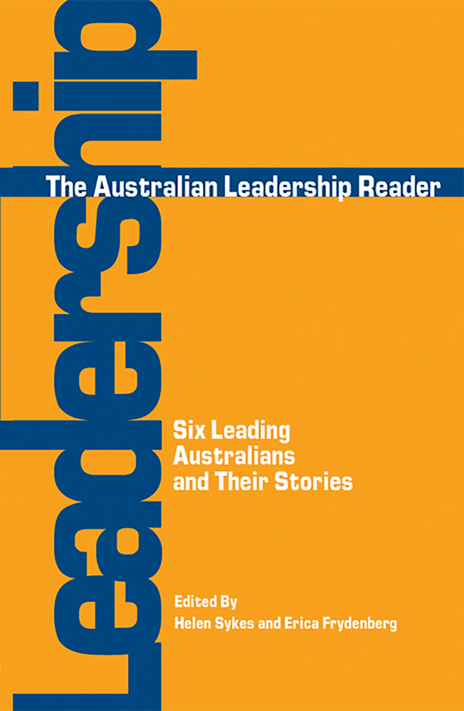 Australian Leadership Reader, The: Six Leading Australians and Their ...