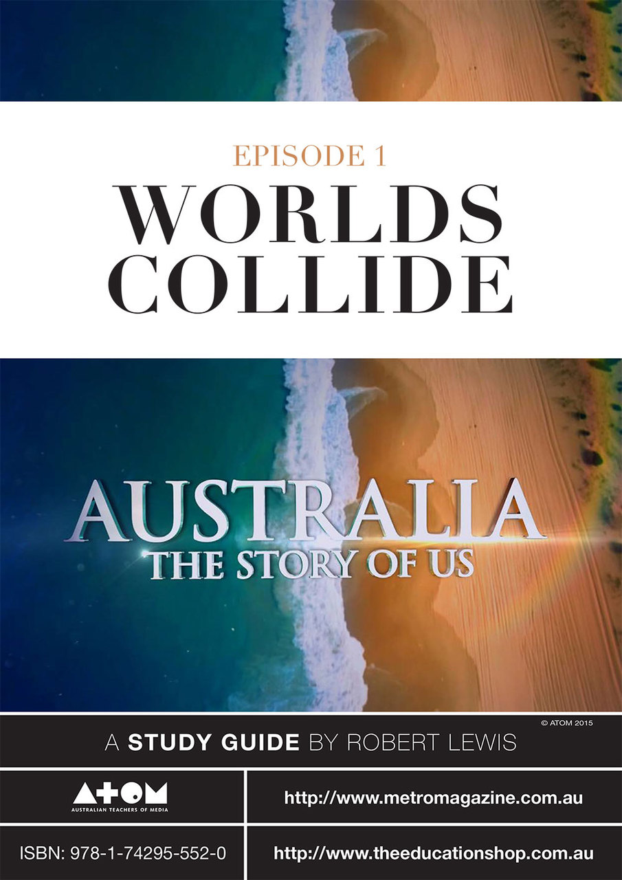Australia: The Story of Us - Episode 1 (ATOM study guide)