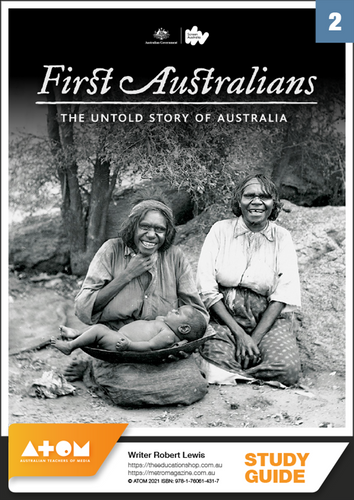 First Australians - Episode 2 (ATOM Study Guide) - The Education Shop