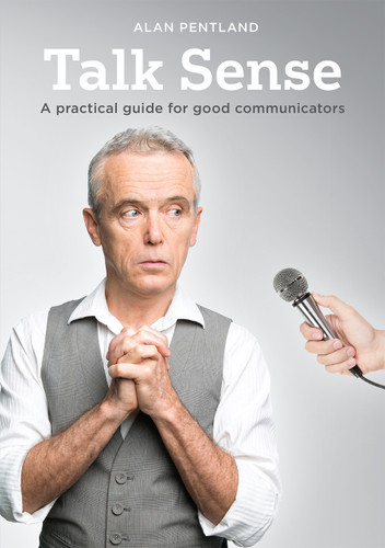 Talk Sense: A practical guide for good communicators - The Education Shop