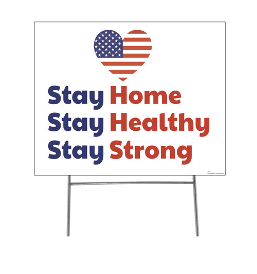 Coroplast Stay Home, Stay Healthy, Stay Strong Yard Sign