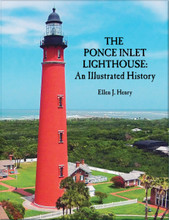 THE PONCE INLET LIGHTHOUSE: An Illustrated History